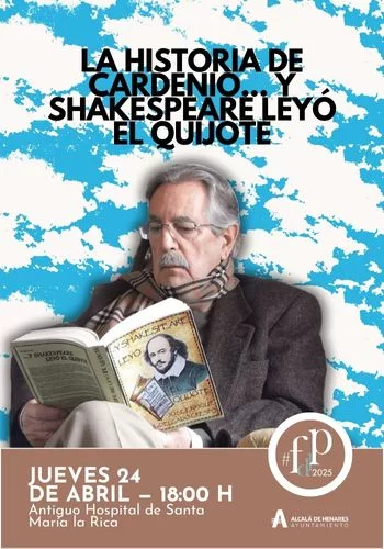 LA HISTORIA DE CARDENIO... Y SHAKESPEARE LEYÓ EL QUIJOTE - CulturAlcalá